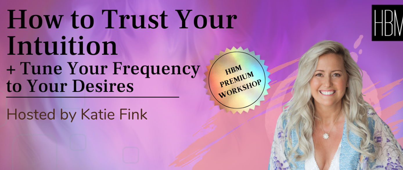 How to Trust Your Intuition and Tune Your Frequency to Your Desires ...