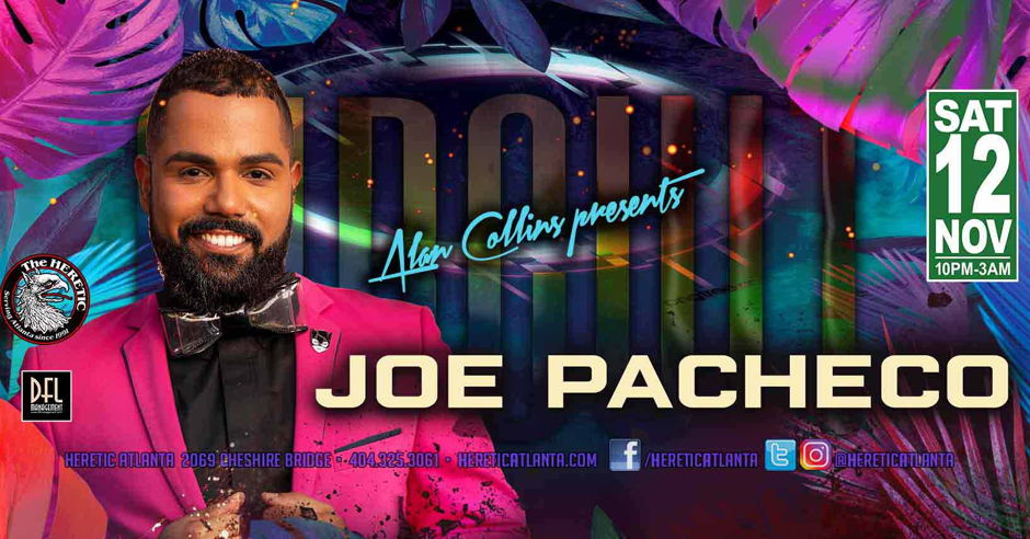 DJ JOE PACHECO AT HERETIC - Events - Universe