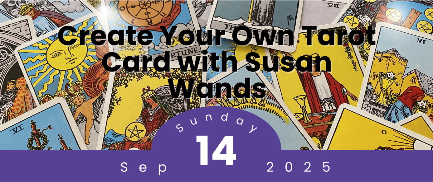 Create Your Own Tarot Card with Susan Wands – Conscious City Guide
