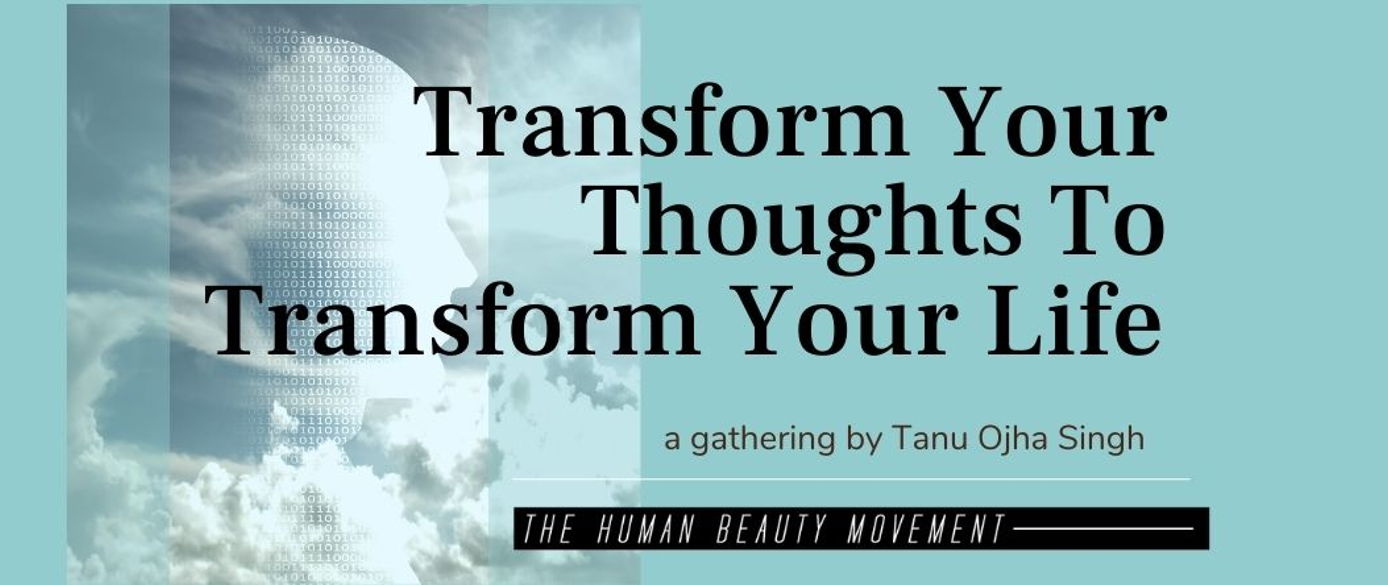 Transform Your Thoughts To Transform Your Life – Conscious City Guide