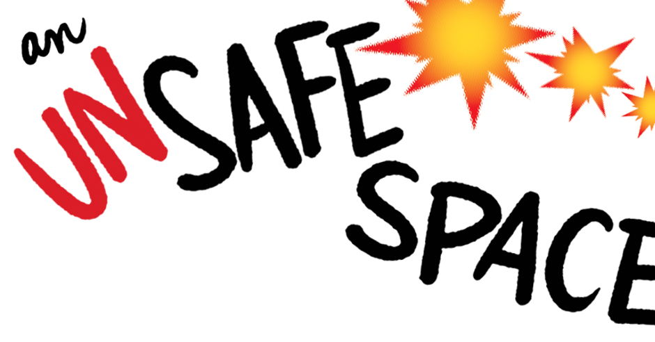 An Unsafe Space - Preview - Events - Universe