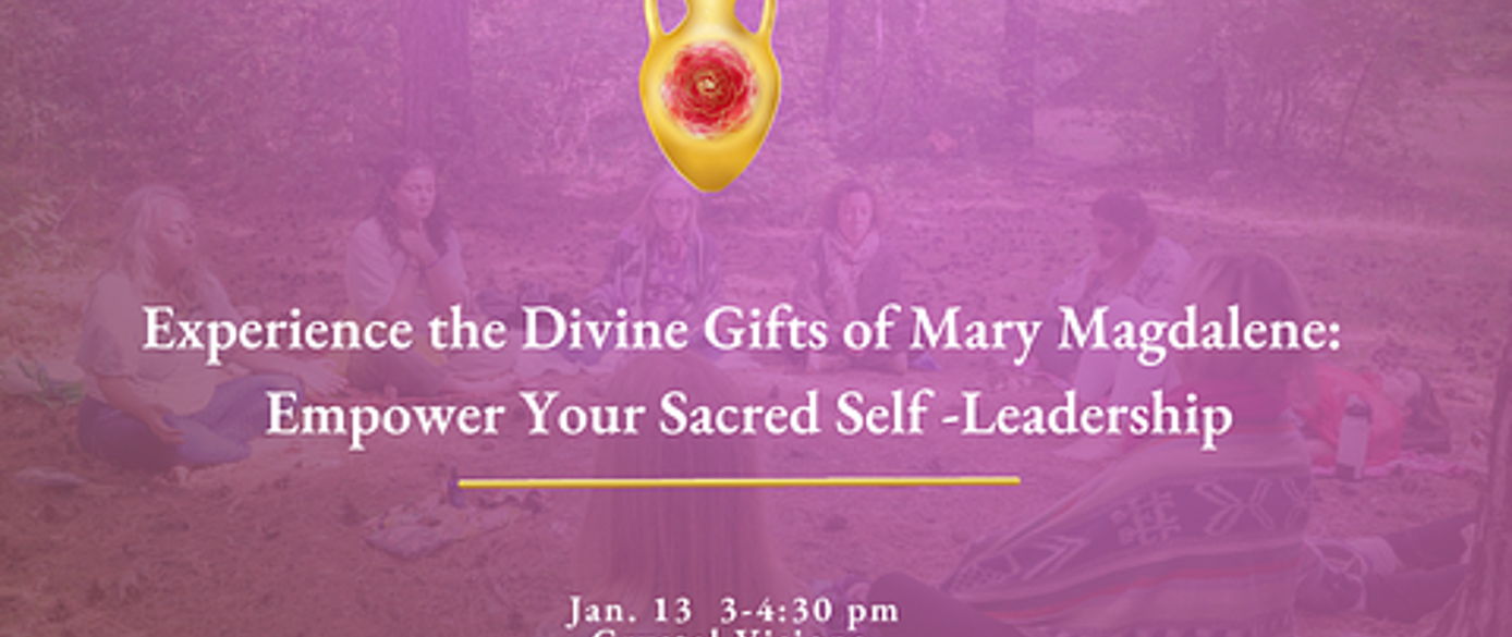 Experience the Gifts of Mary Magdalene: Empower Your Sacred Self ...